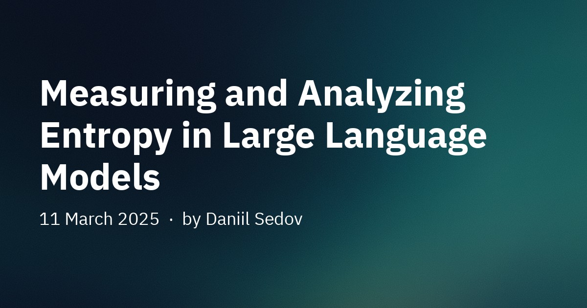 Measuring and Analyzing Entropy in Large Language Models
